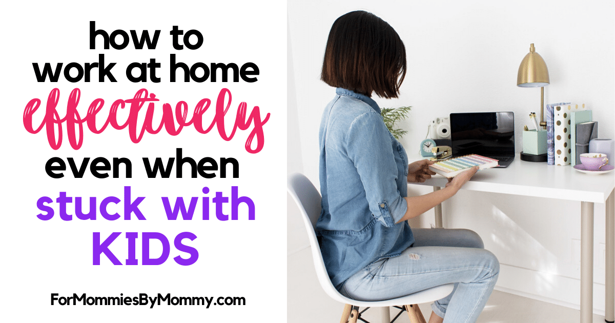 Tips For Working From Home Effectively For Busy Moms: Get Chaos ...