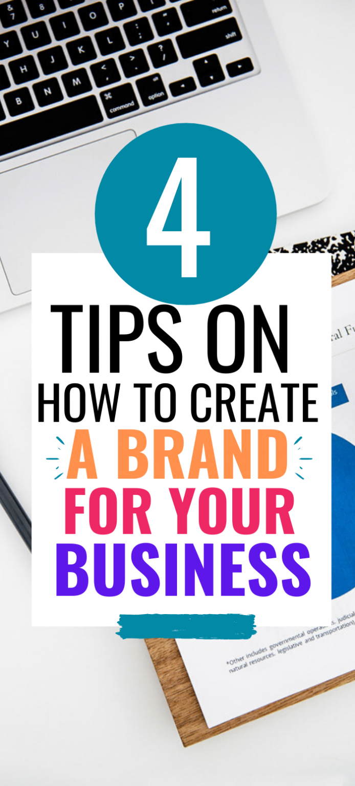 4 Tips On How To Create A Brand For Your Business